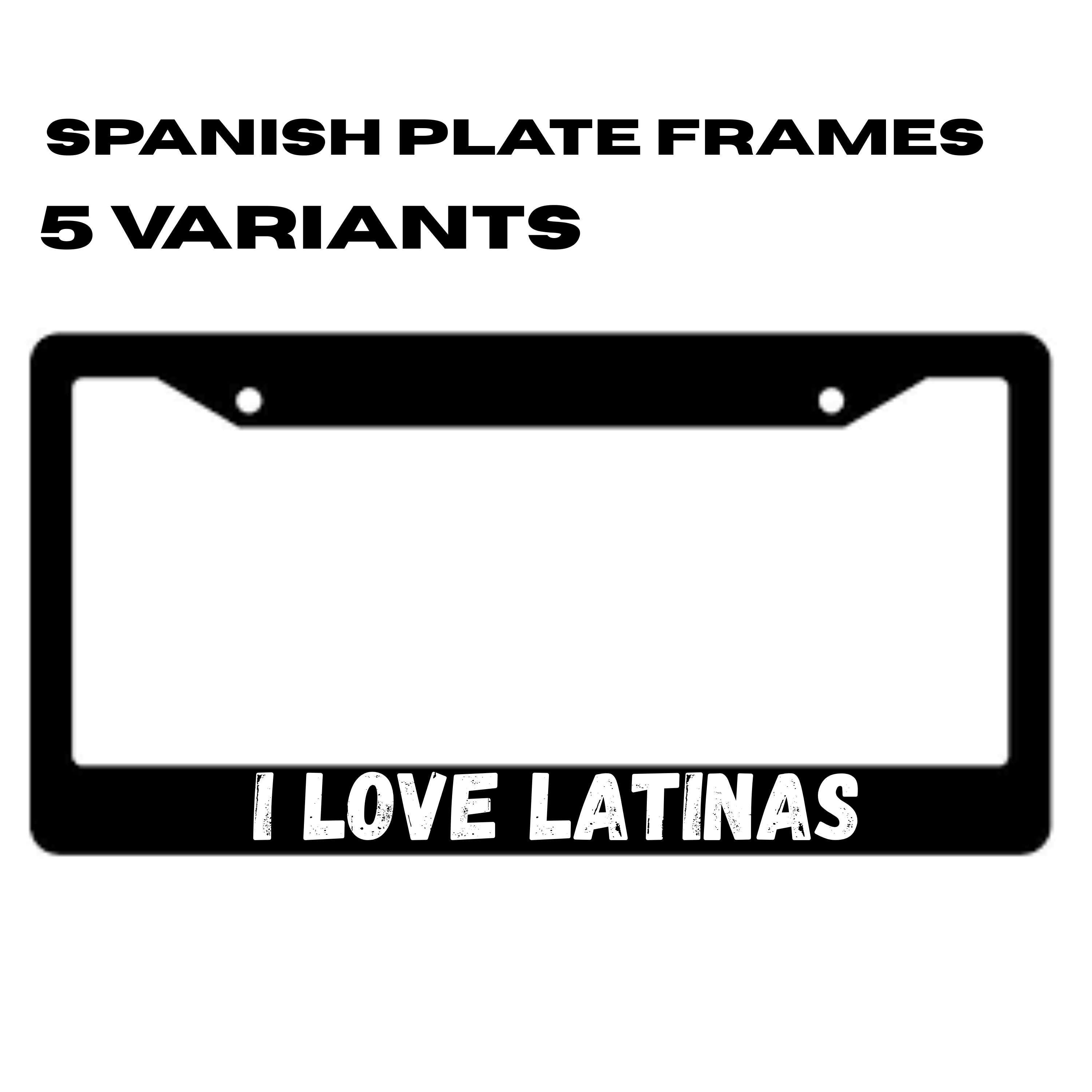 SPANISH Plate Frames – .GO2WORK Productions.
